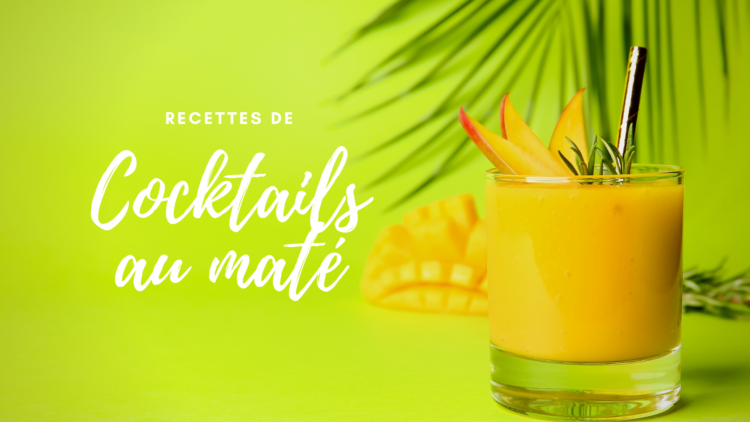 3 recettes de cocktails au maté - Idées Bio